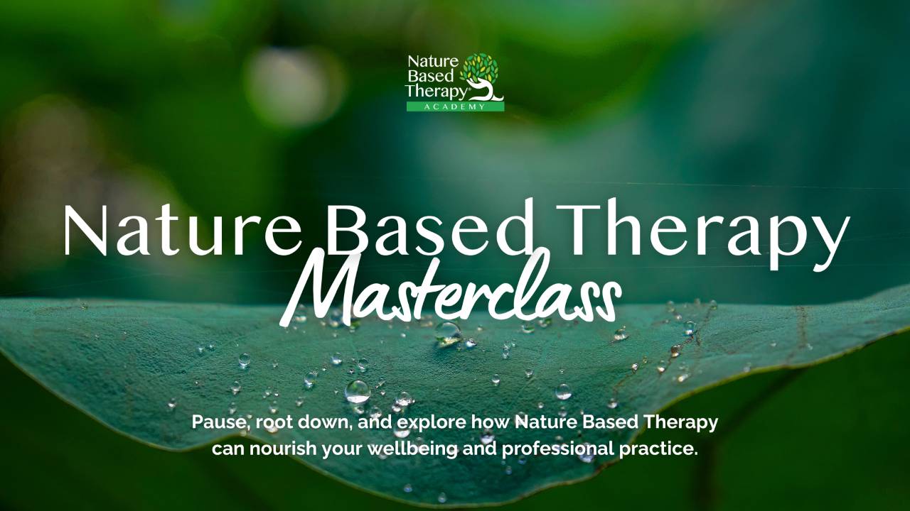 Nature Based Therapy Masterclass