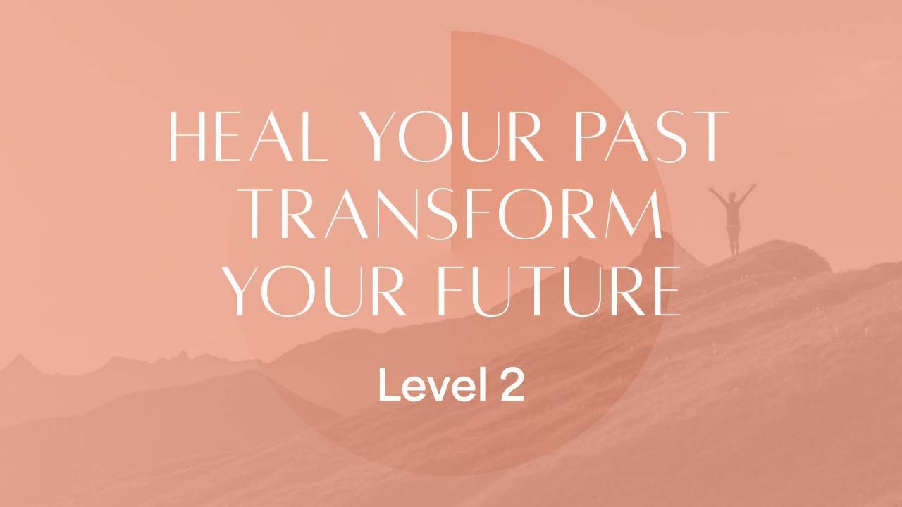 Time-Light Heal Your Past Transform Your Future Level 2