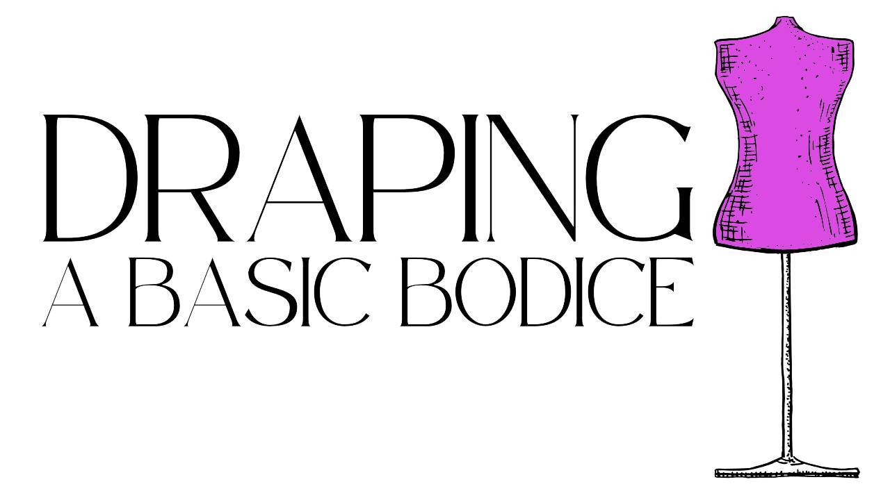 Draping a Basic Bodice