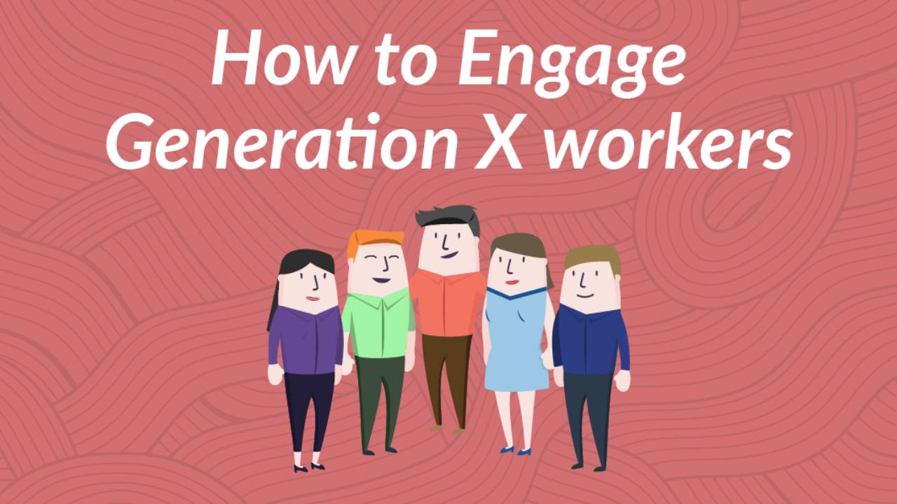 How to Engage Generation X Workers