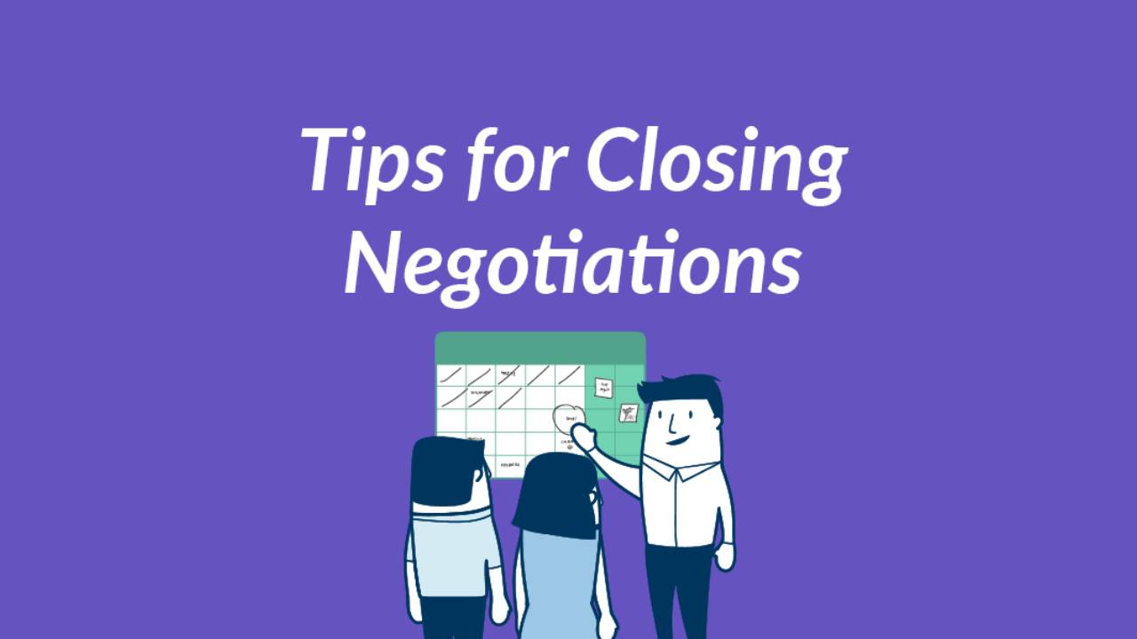 Tips for Closing Negotiations