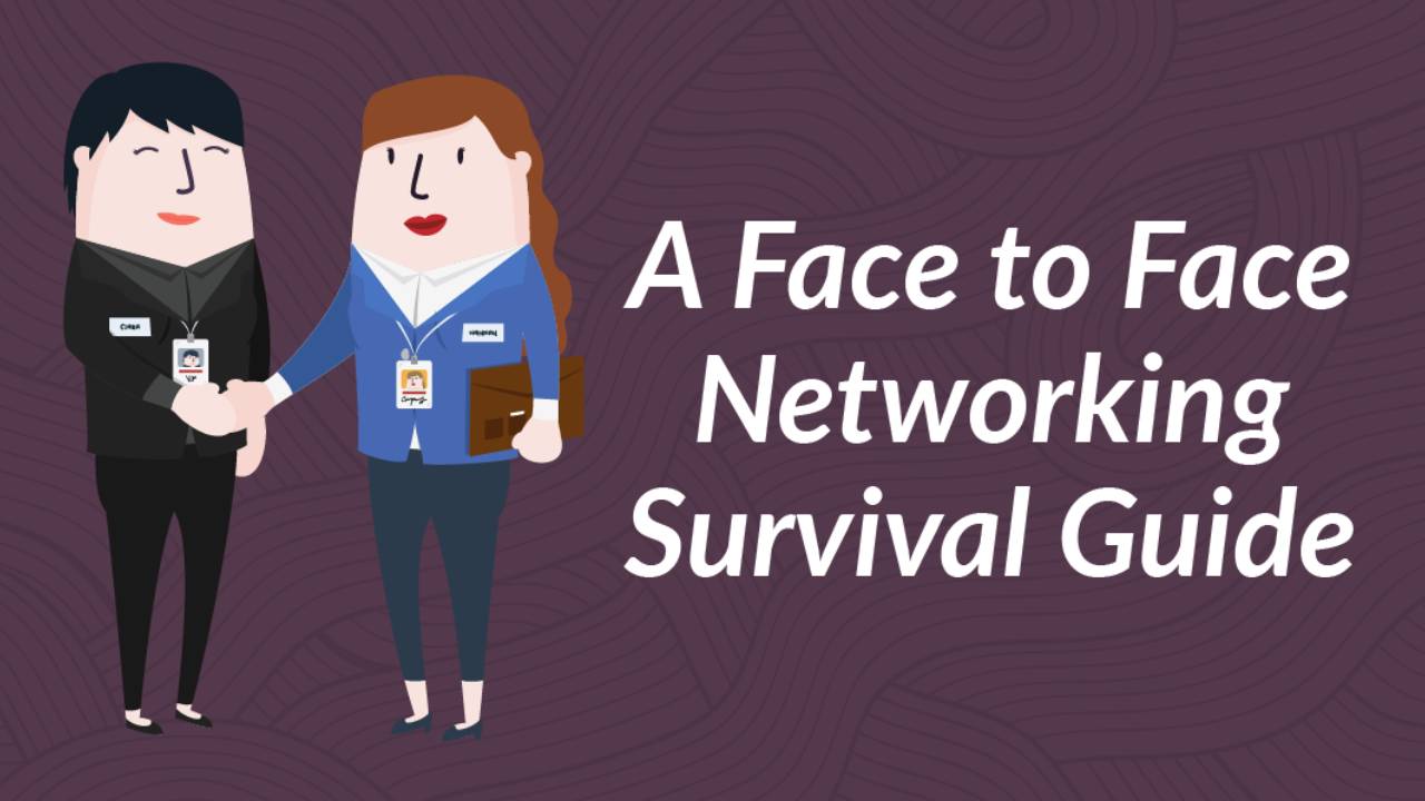 A Face to Face Networking Survival Guide