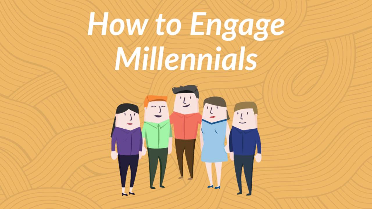 How to Engage Millennials
