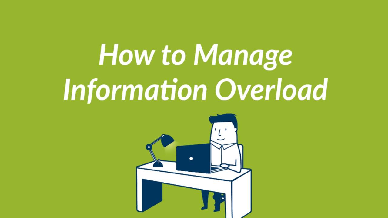How to Manage Information Overload
