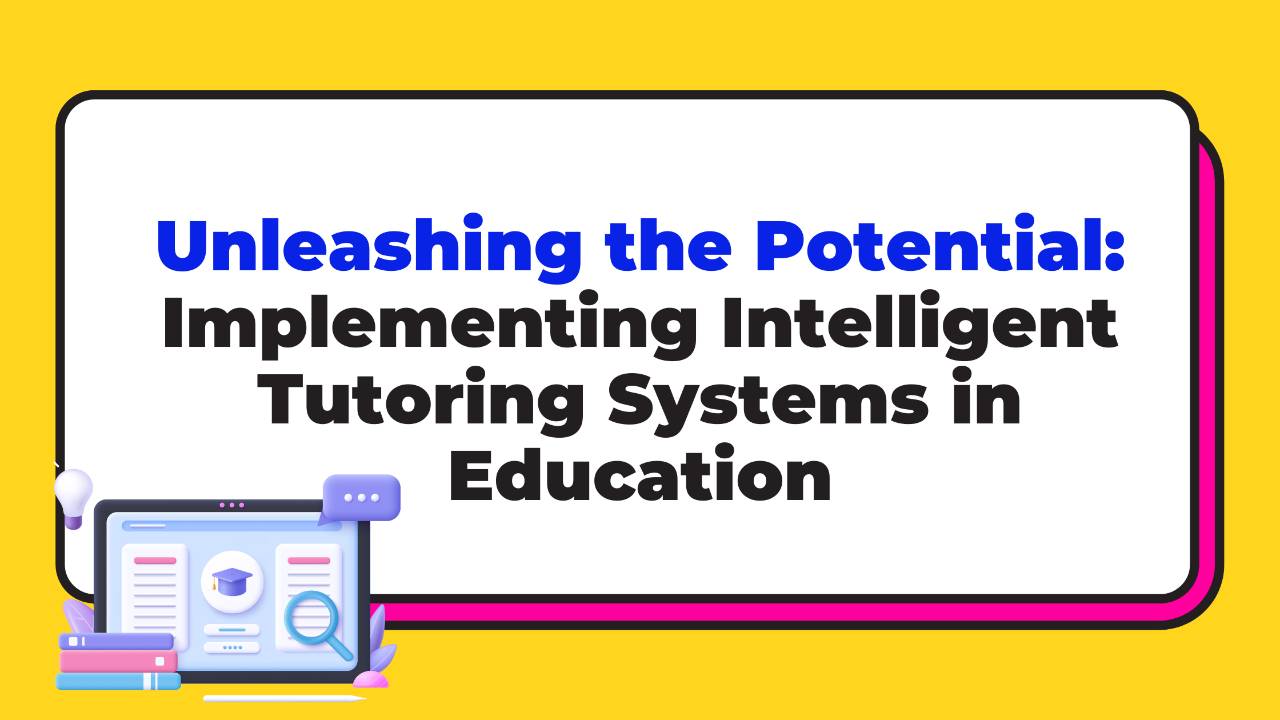 Implementing Intelligent Tutoring Systems in Education
