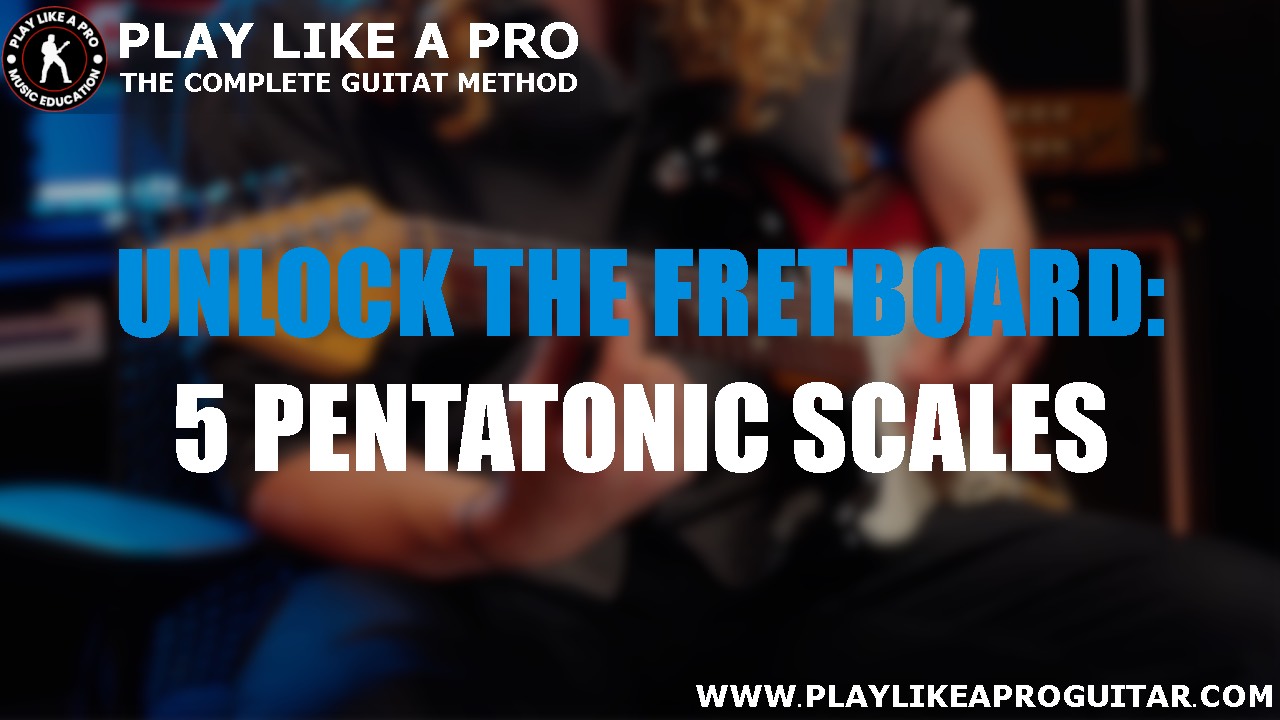5 Pentatonic Scales Every Guitarist Must Know to Unlock the Fretboard