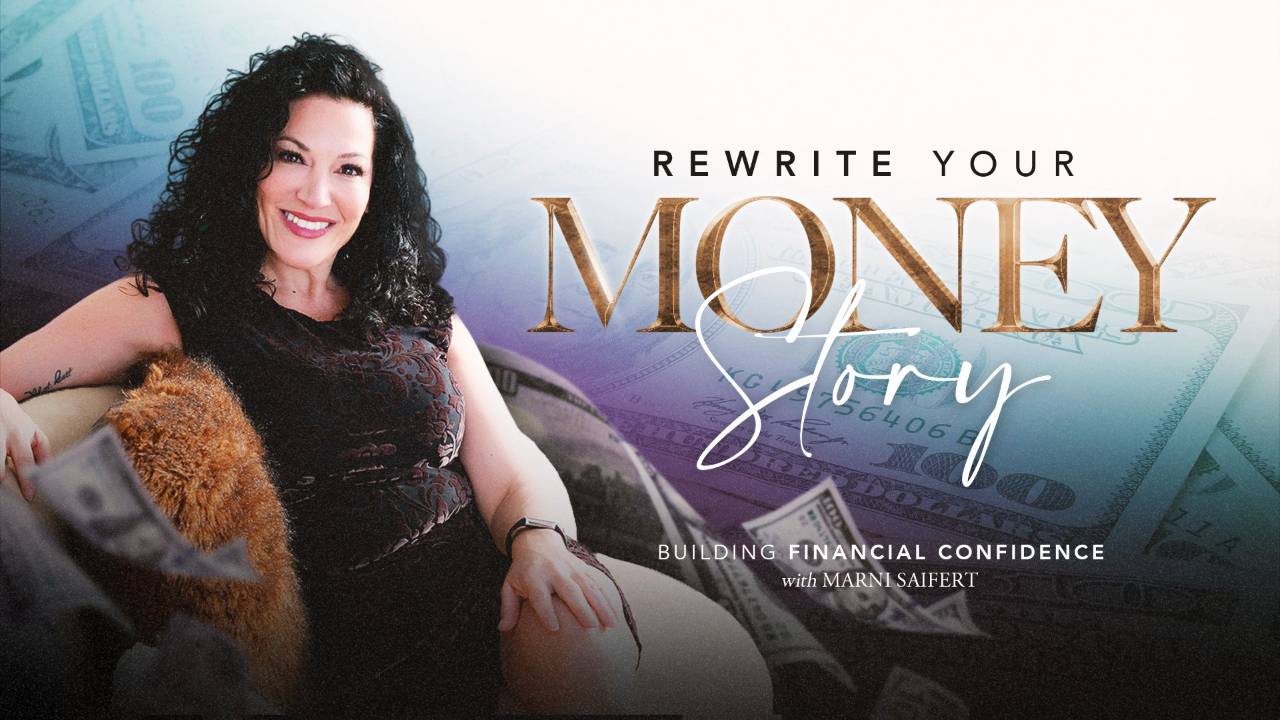 Rewrite Your Money Story with Marni Saifert