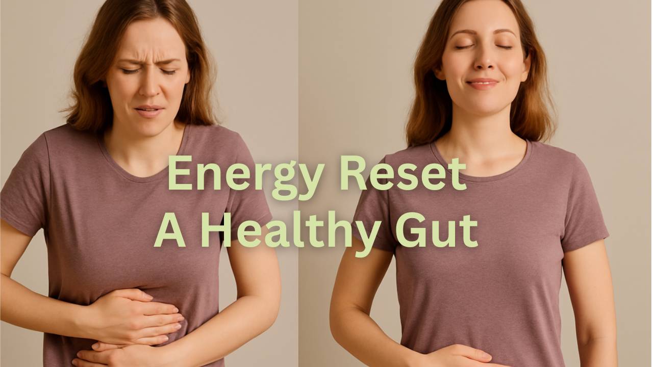 Energy Reset for a Healthy Gut