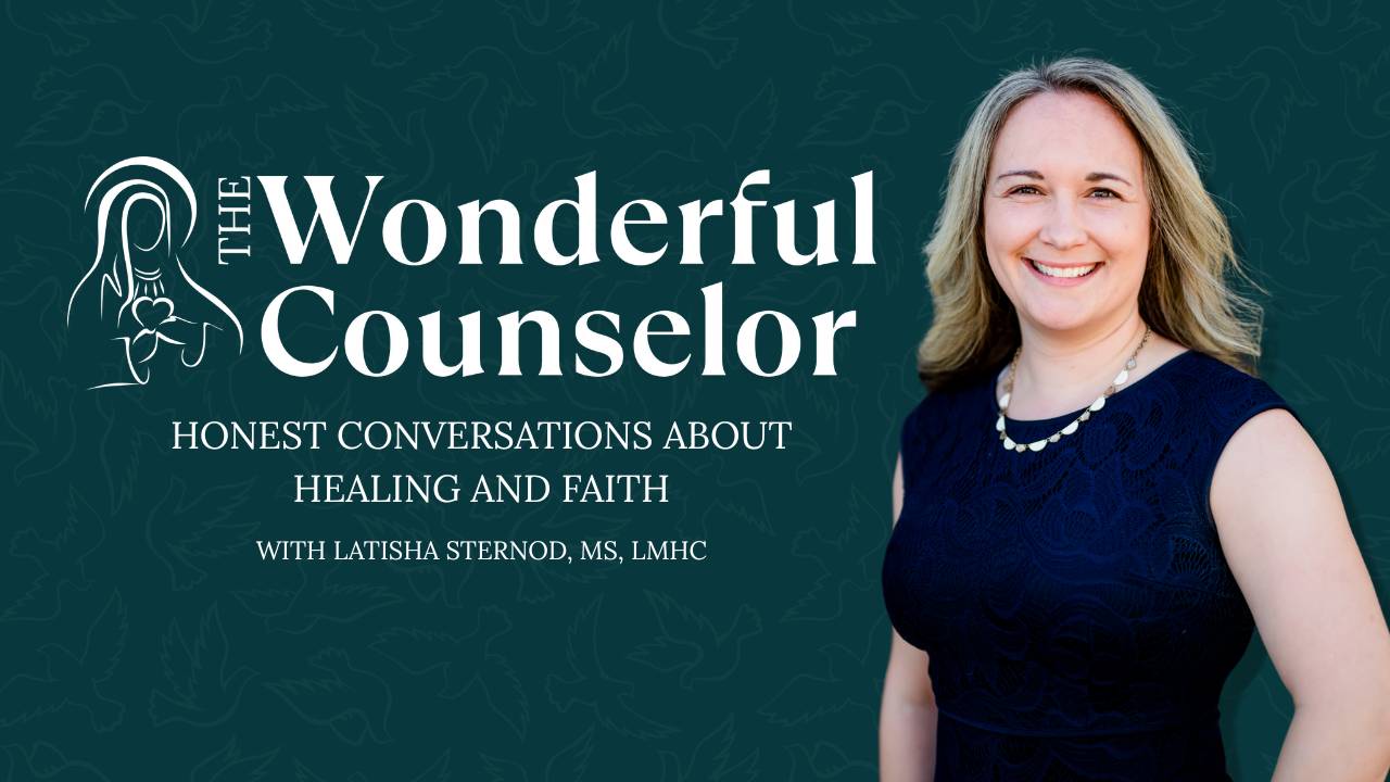 The Wonderful Counselor Catholic Emotional Healing for Women in Christ