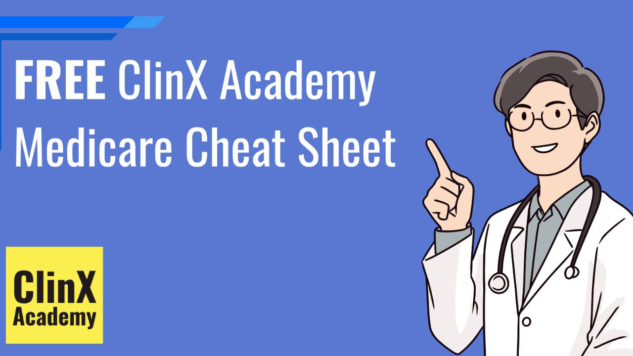 ClinX Academy Medicare Cheatsheet