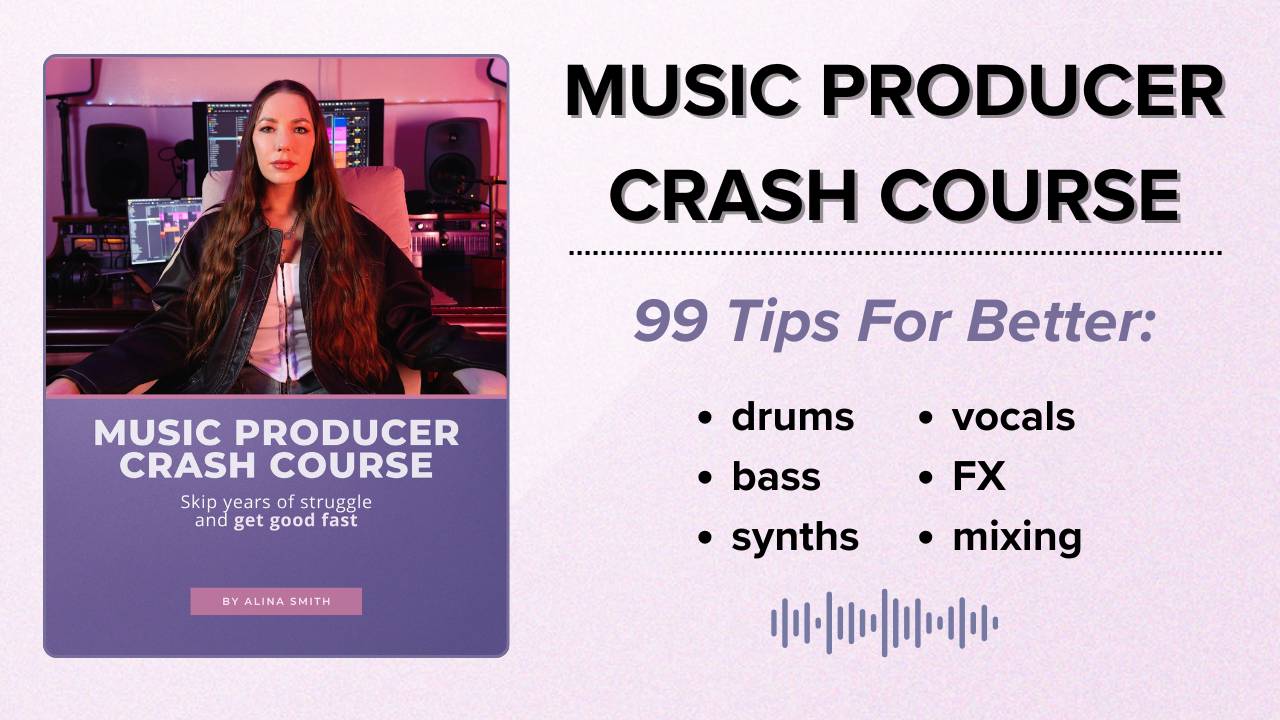 Music Producer Crash Course - 99 Tips for Better Music!