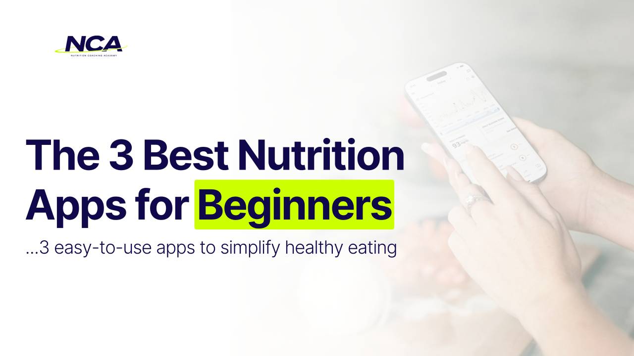 The 3 Best Nutrition Apps for Beginners