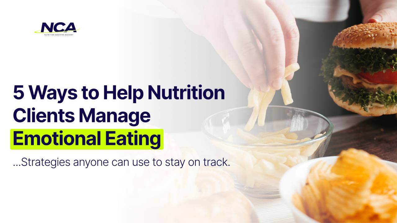 5 Ways to Help Nutrition Clients Manage Emotional Eating