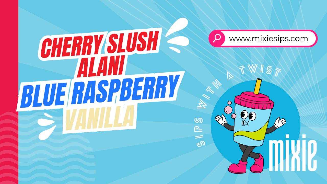 Cherry Slush Alani - Blue Raspberry, Vanilla