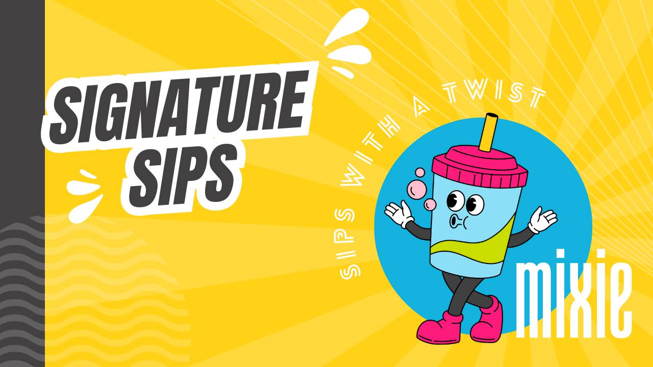 Signature Sips | Mixie