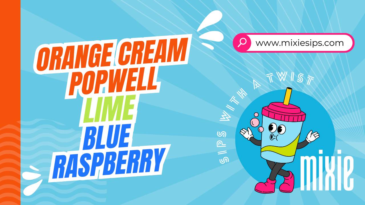 Orange Cream Popwell - Lime, Blue Raspberry