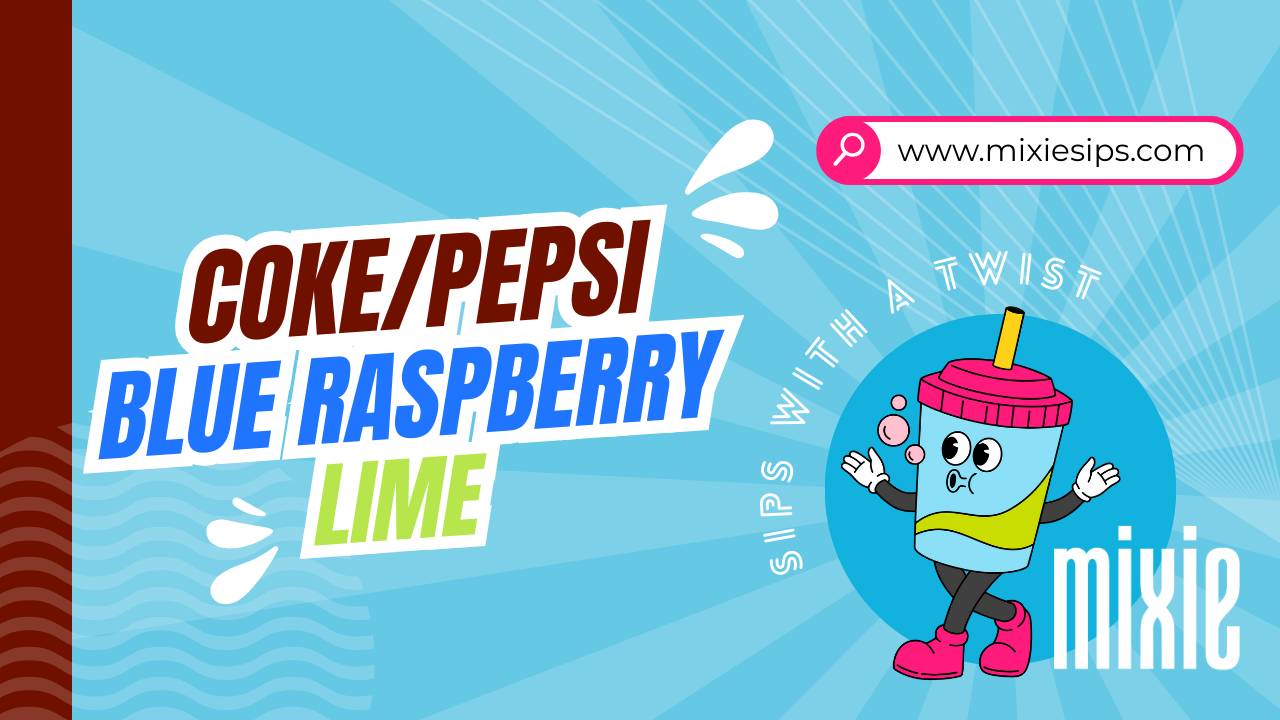Coke/Pepsi - Blue Raspberry, Lime
