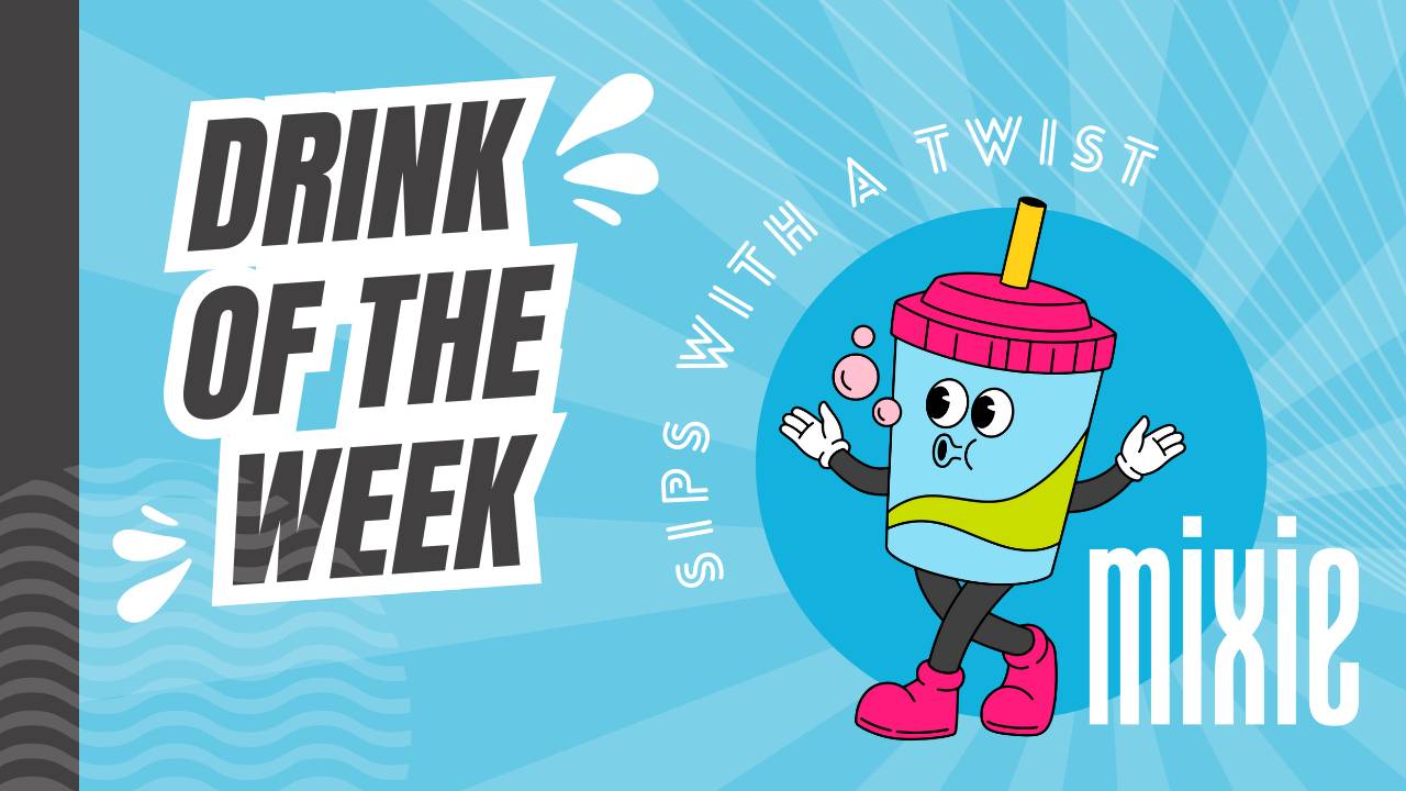 Drink of the Week | Mixie