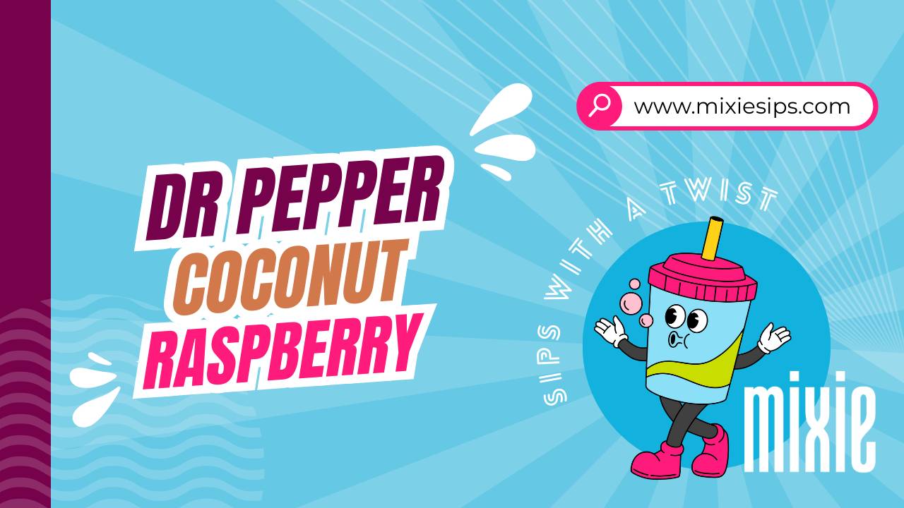 Dr Pepper - Coconut, Raspberry