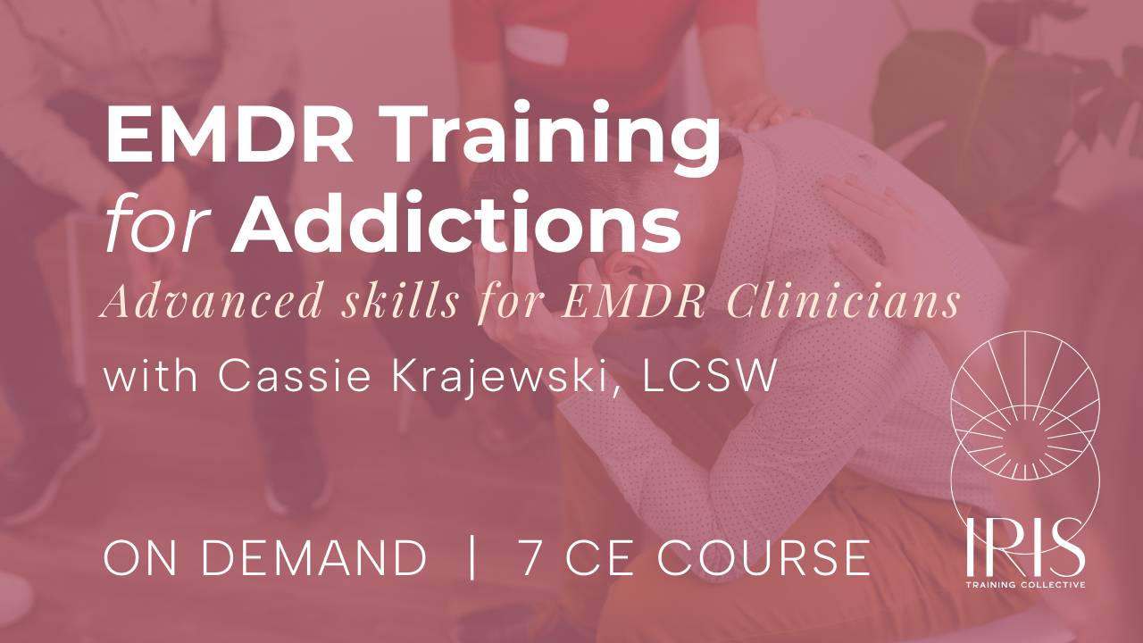 EMDR Training for Addictions | Iris Training Collective