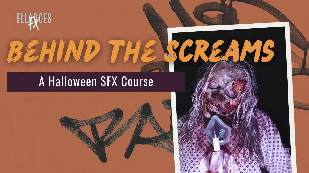 Behind the Screams: A Halloween SFX Course
