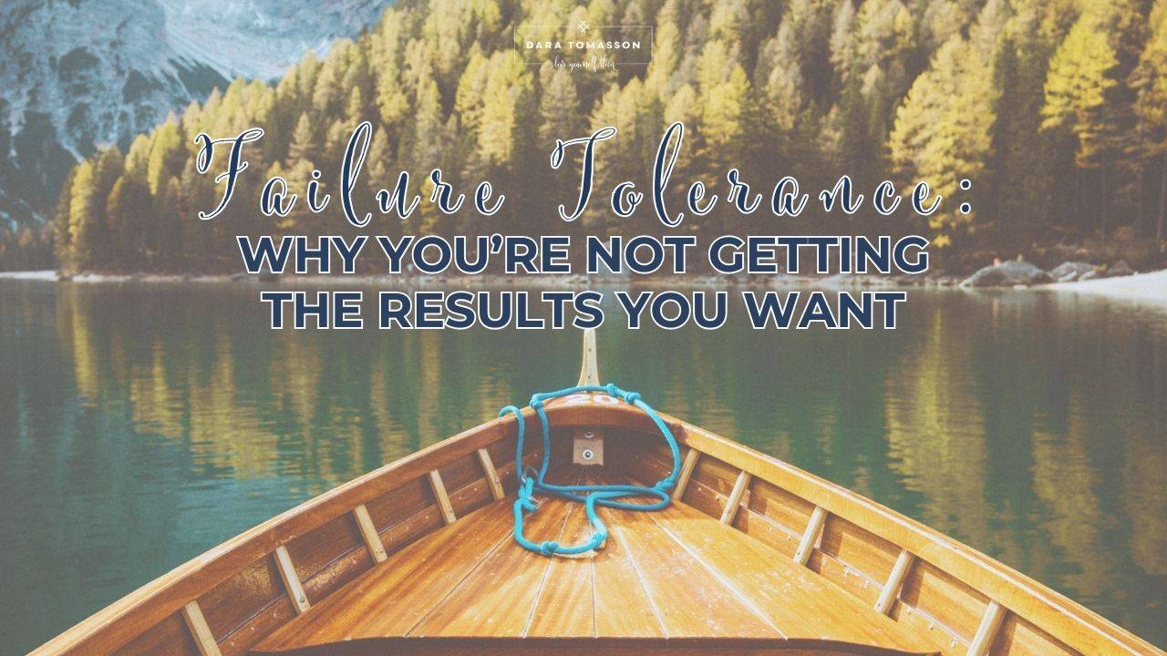 Why Your Low Failure Tolerance Is Keeping You Stuck