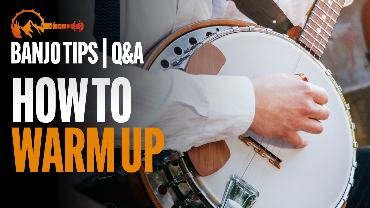 How to Warm-Up to Practice Banjo