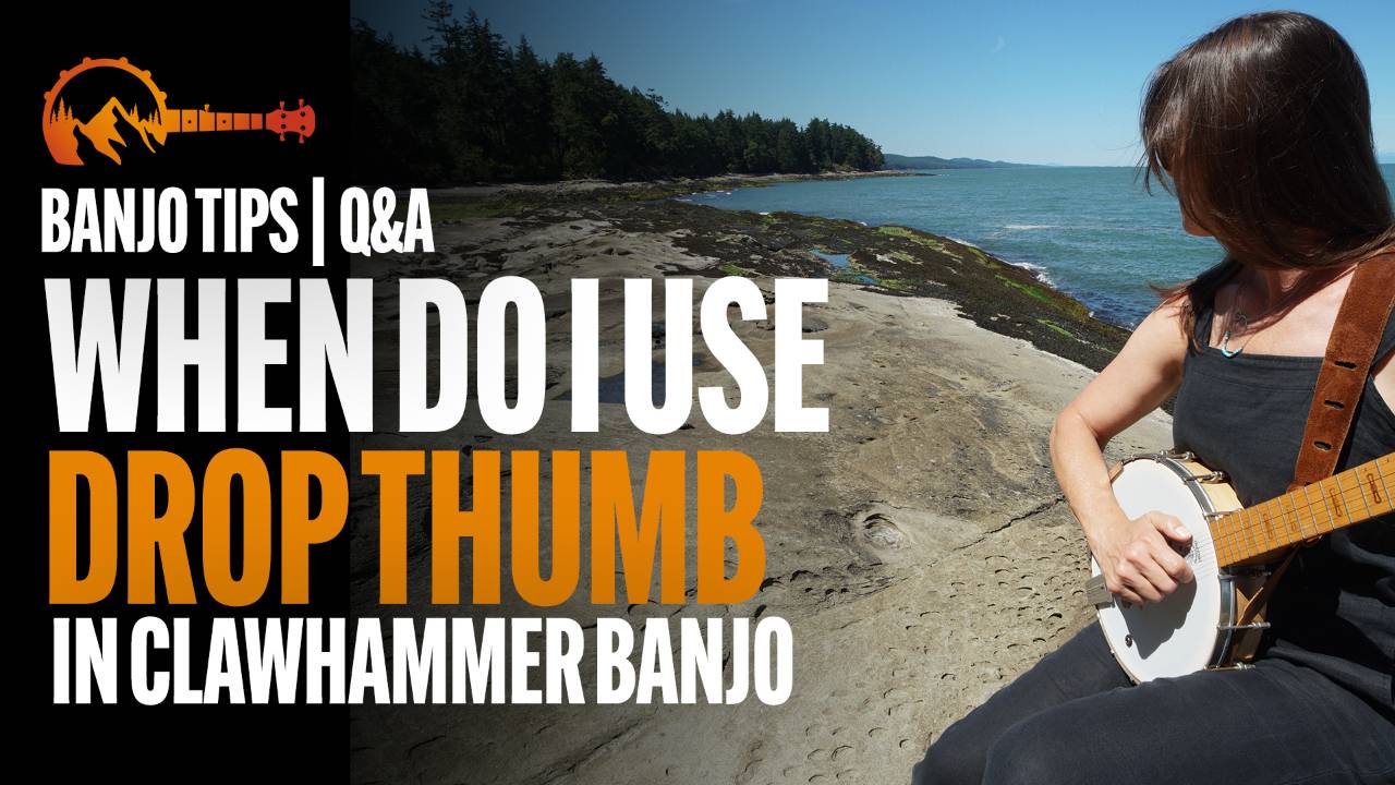 When to Use Drop Thumb in Clawhammer Banjo (Beginner’s Guide)