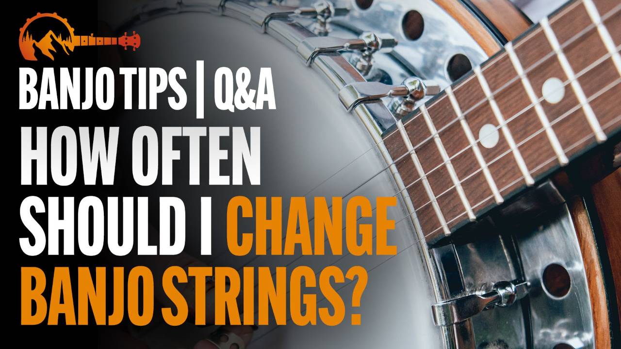 How Often Should You Change Your Banjo Strings?
