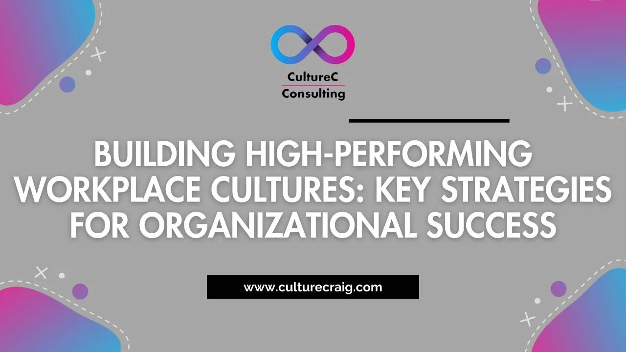 10 Keys to High-Performance Workplace Culture