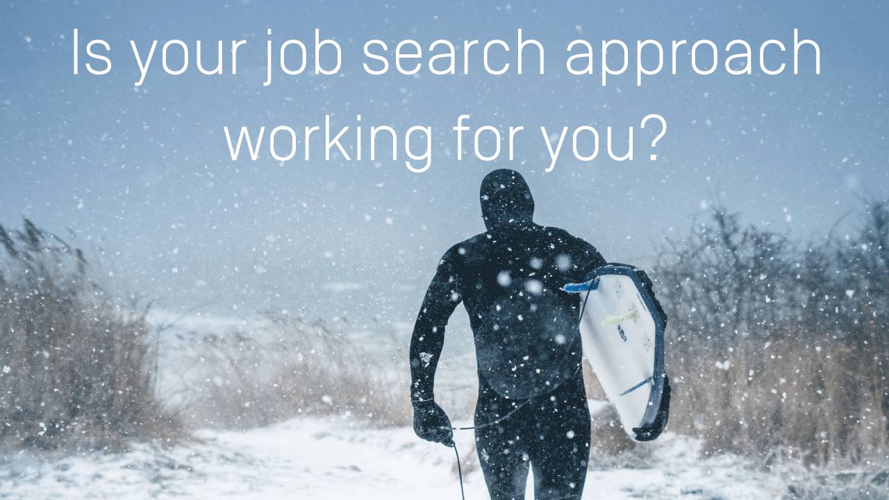 Is your job search approach working for you?