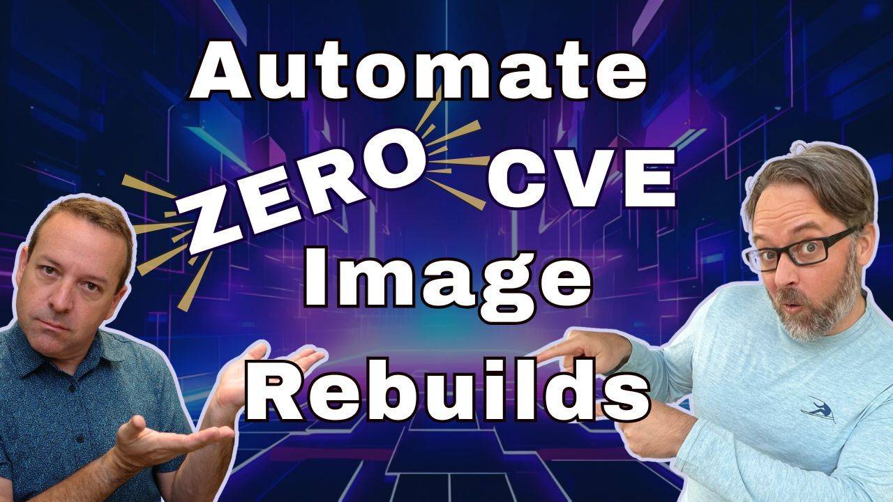 Automate Your Way to Zero-CVE Images