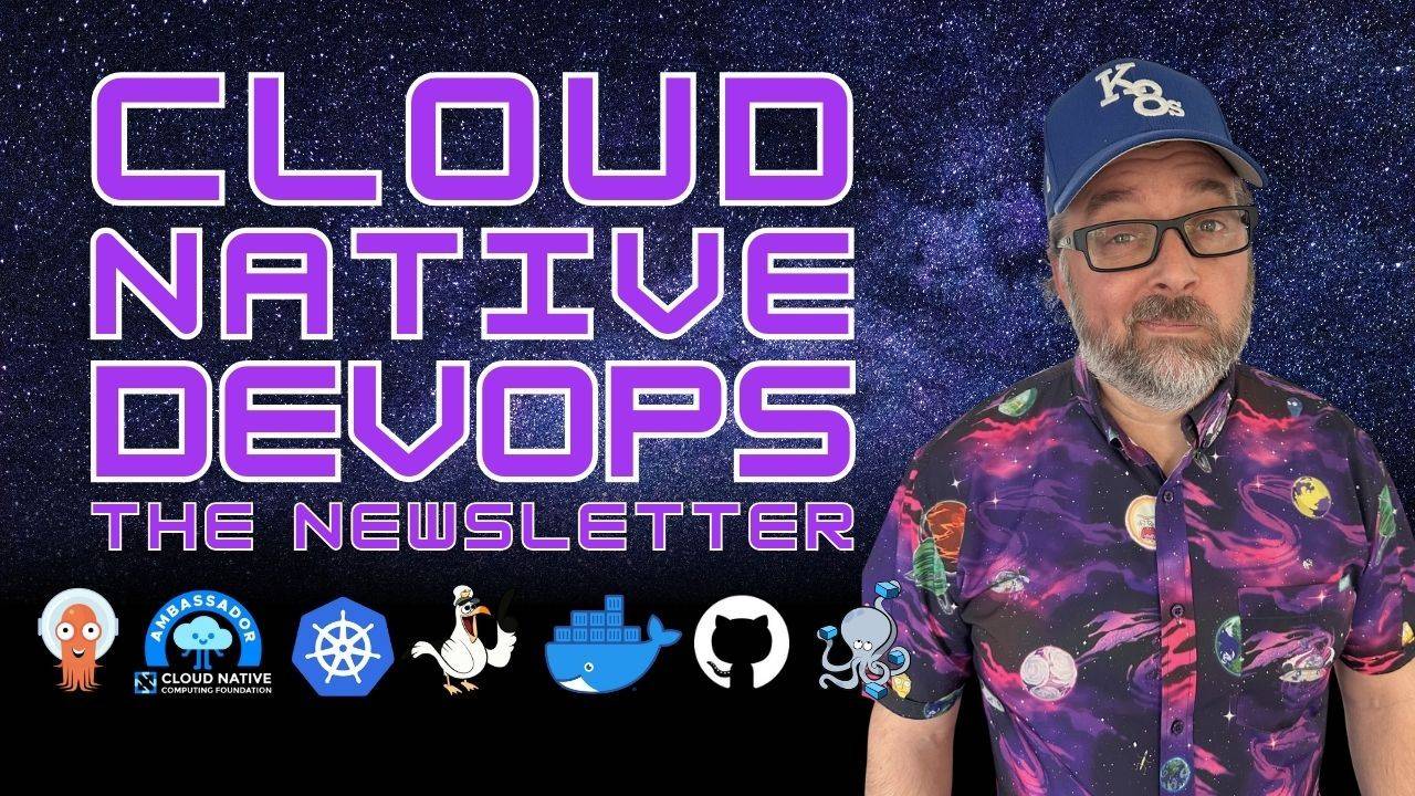 Bret's Cloud Native DevOps Newsletter