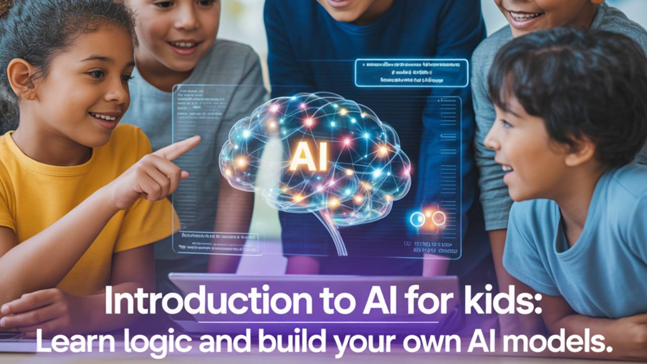 Introduction to AI for Kids: Learn Logic and Build Your Own AI Models