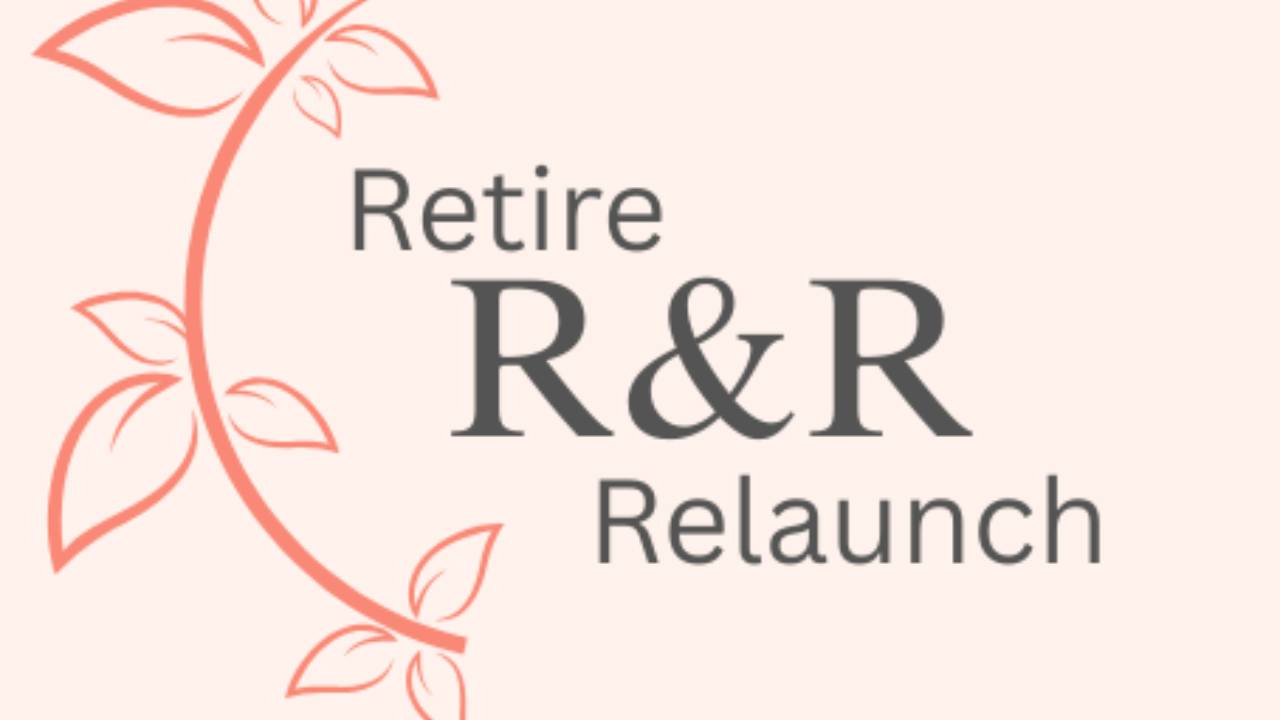 Retire & Relaunch: Your Next Chapter