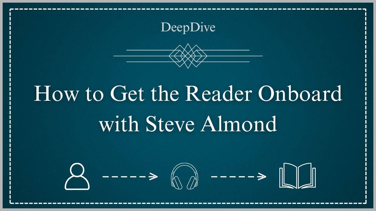 How to Get the Reader Onboard | Audio Course by DeepDive