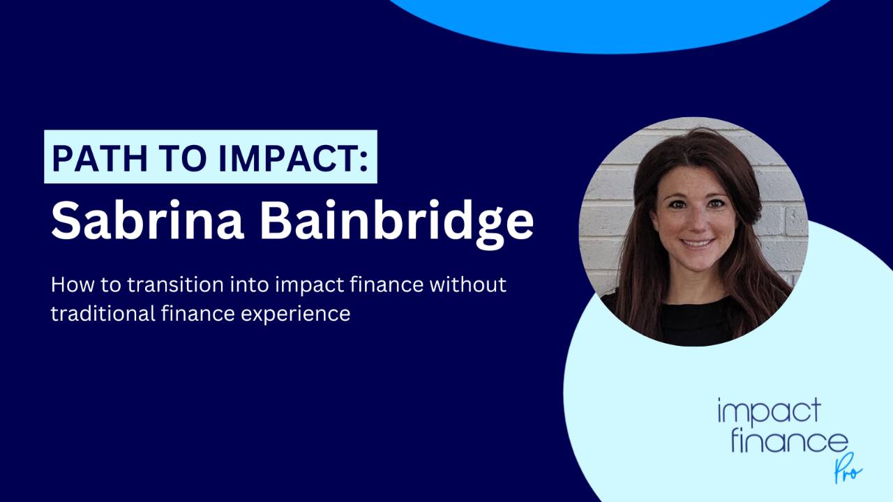 Transitioning Into Impact Finance