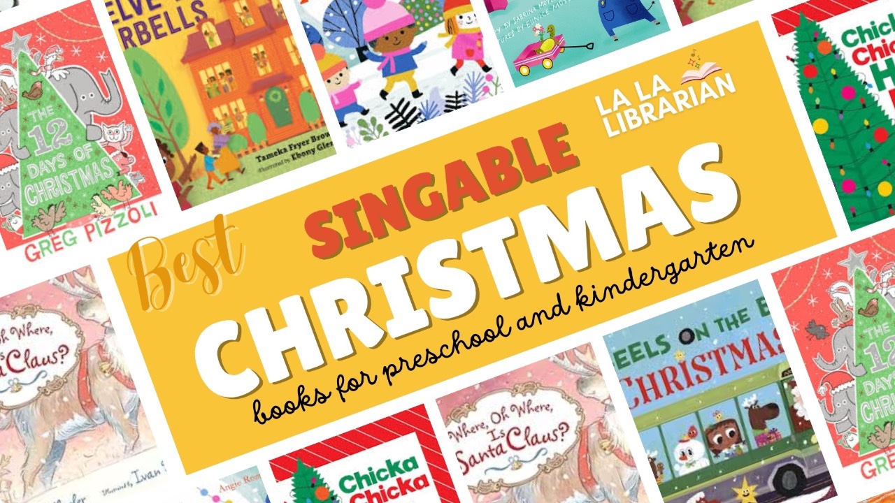 Singable & Chantable Christmas Books for Storytime (Pre-K –1st Grade)