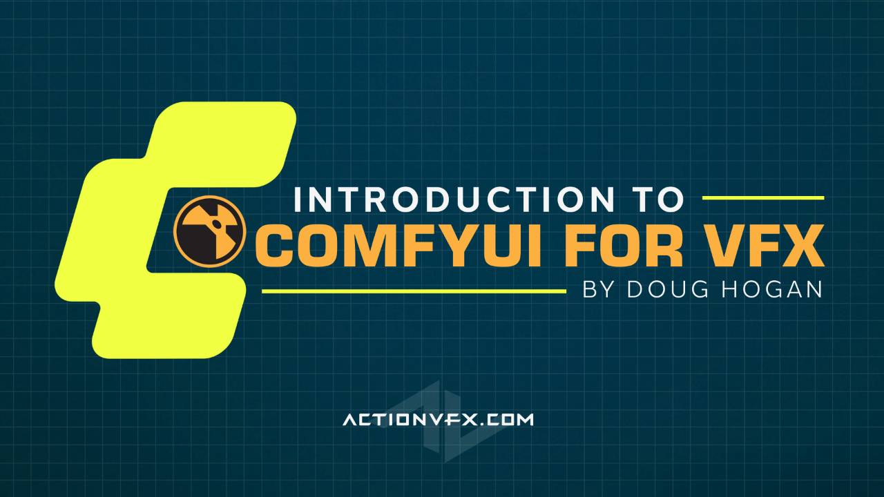 Introduction to ComfyUI for VFX with Doug Hogan