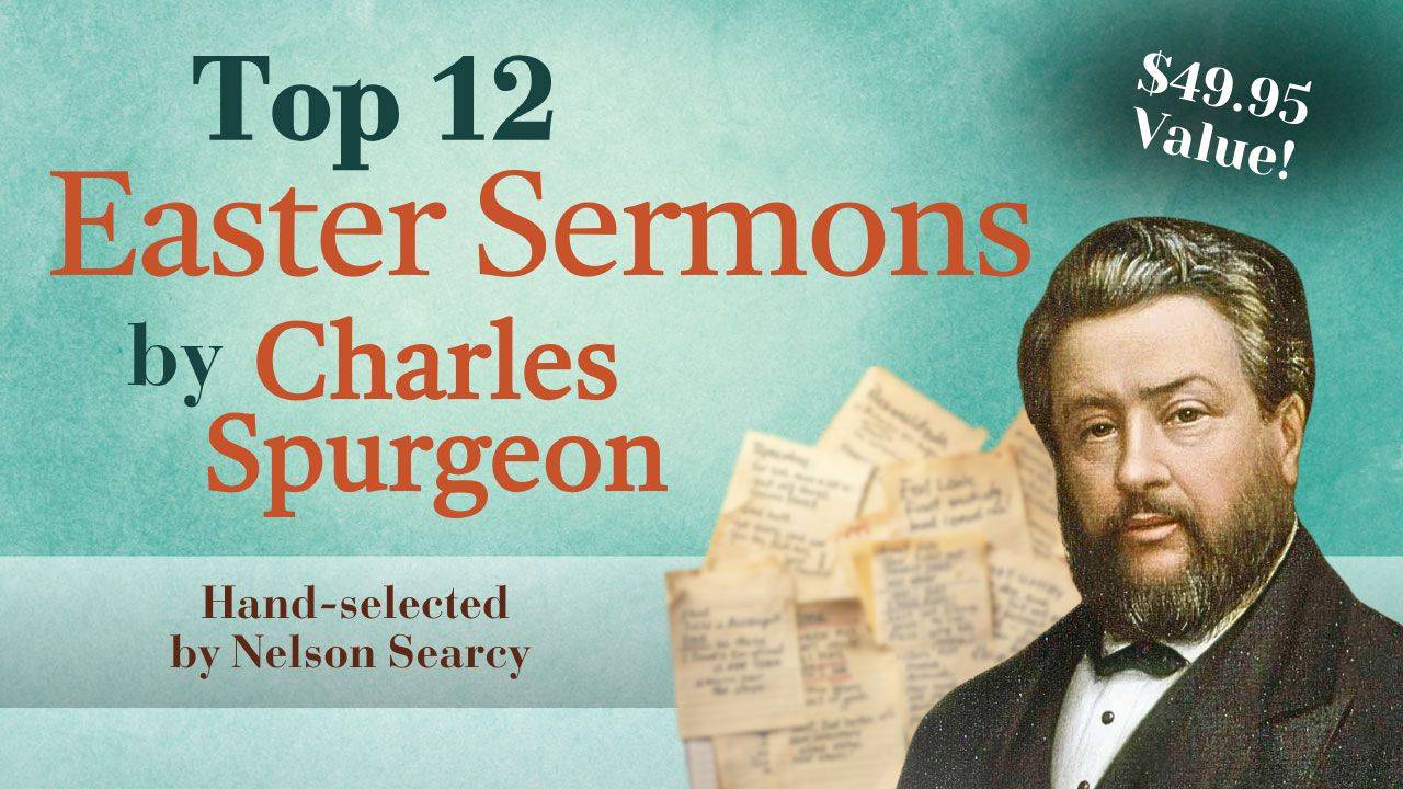 Free Collection of Top 12 Easter Sermons by Charles Spurgeon