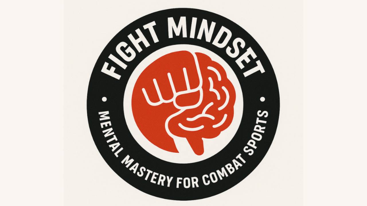 Fight Mindset: Mental Mastery for Combat Sports
