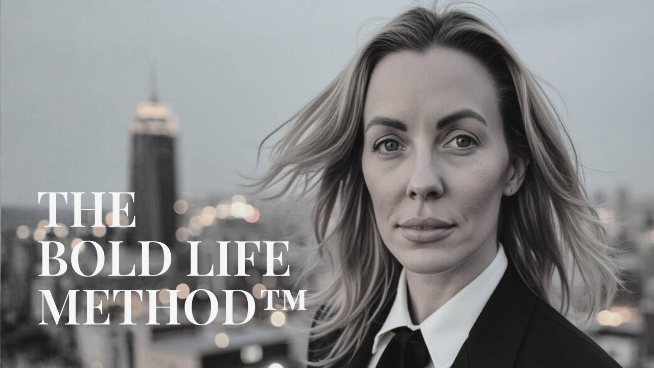 The Bold Life Method™