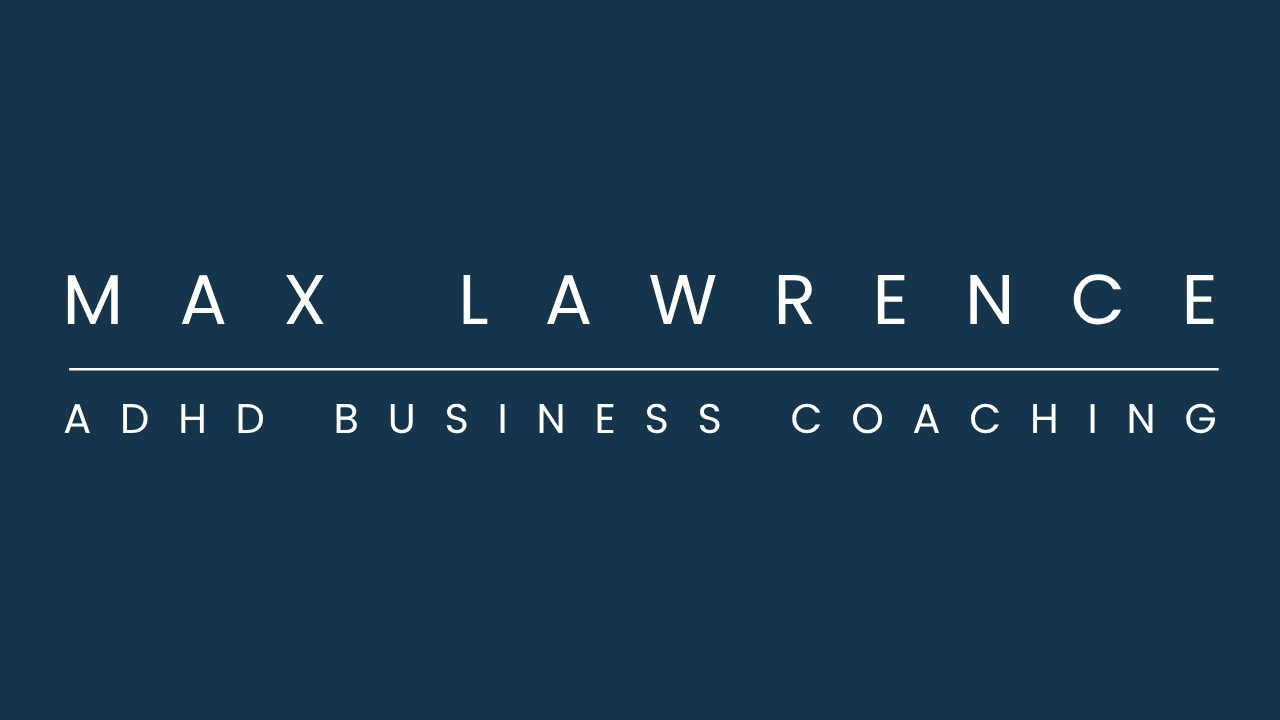 About Max Lawrence | ADHD Business Coaching