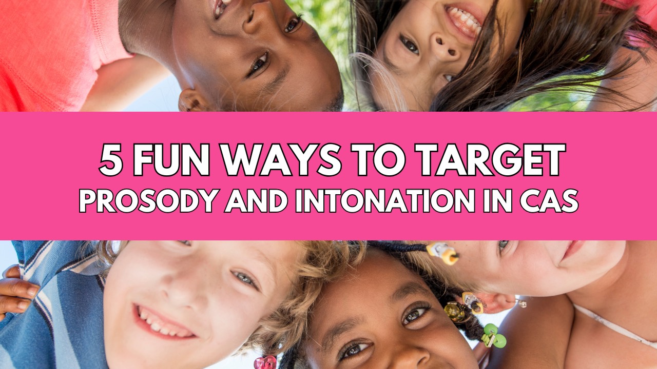 5 Fun Ways to Target Prosody and Intonation in Apraxia of Speech