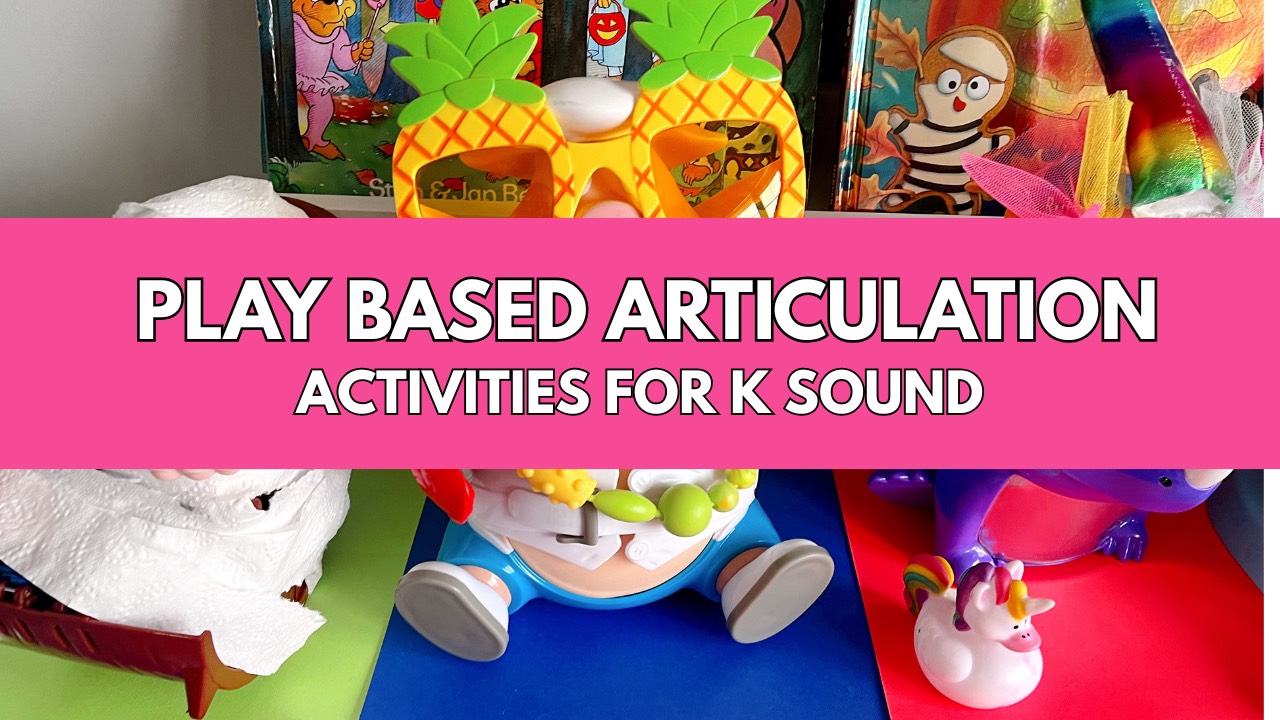 Play Based Articulation Activities for the K Sound