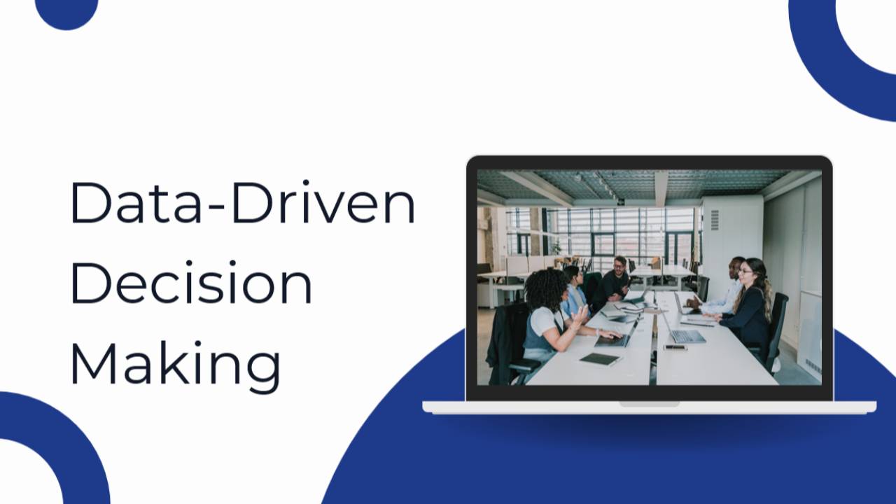Data Drive Decision Making