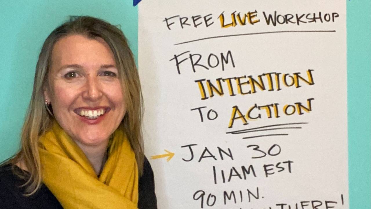 FREE WORKSHOP - From Intention to Action