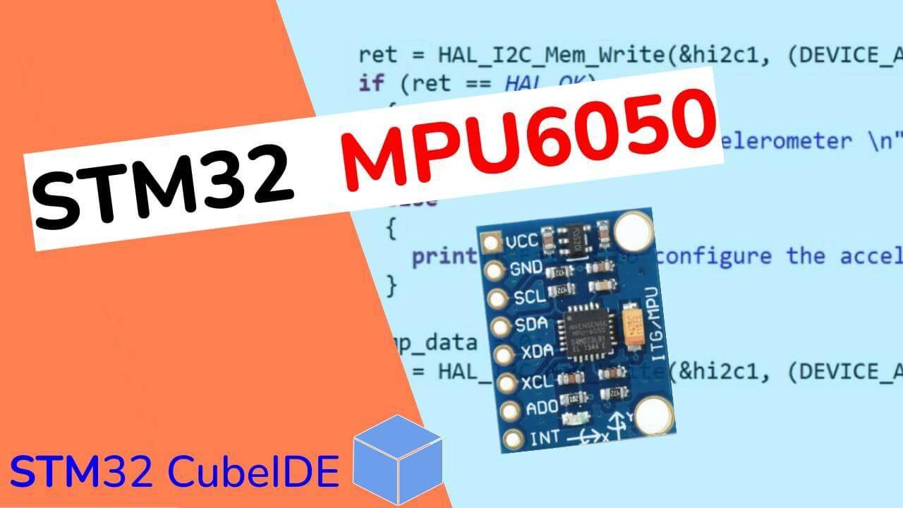 STM32 MPU6050: I2C Configuration and Programming