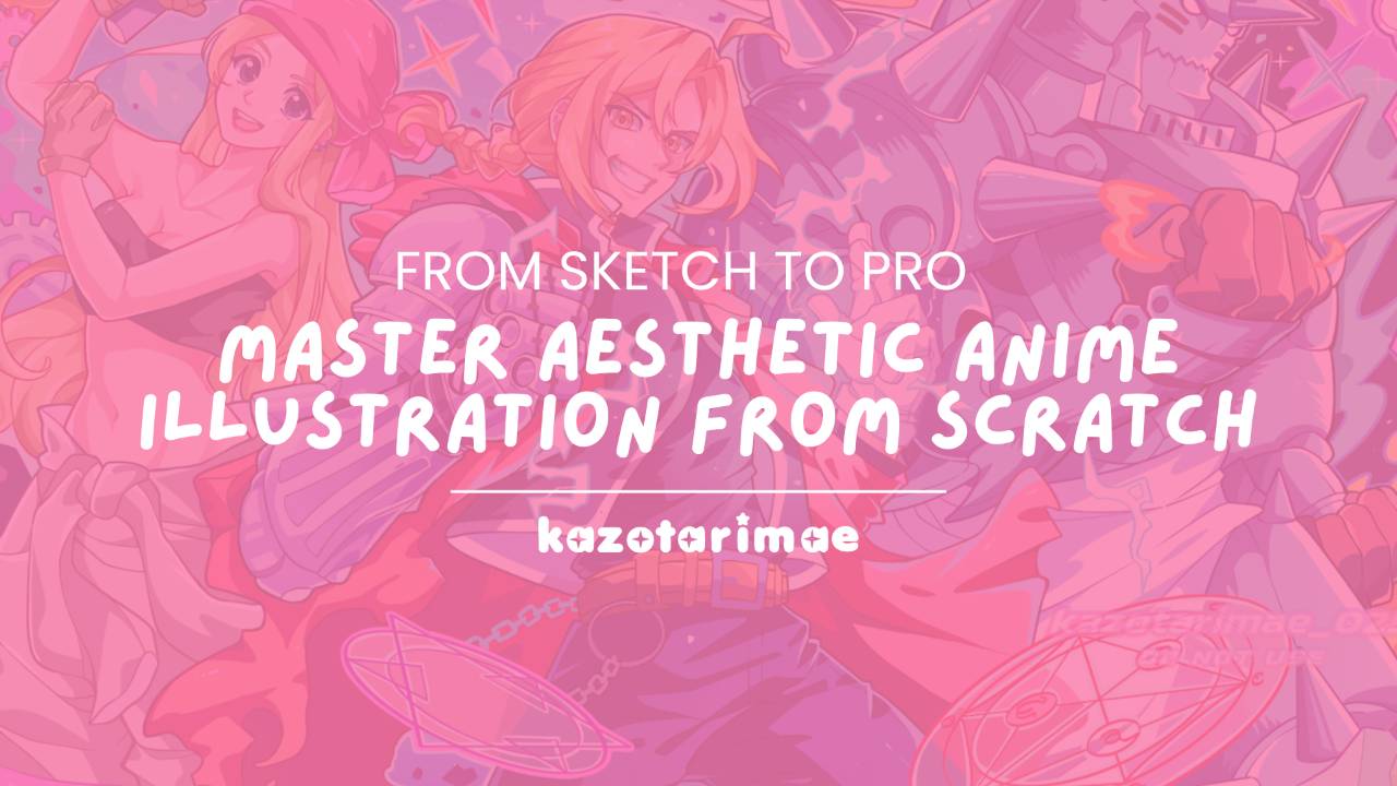 From Sketch to Pro – Master Aesthetic Anime Illustration from Scratch