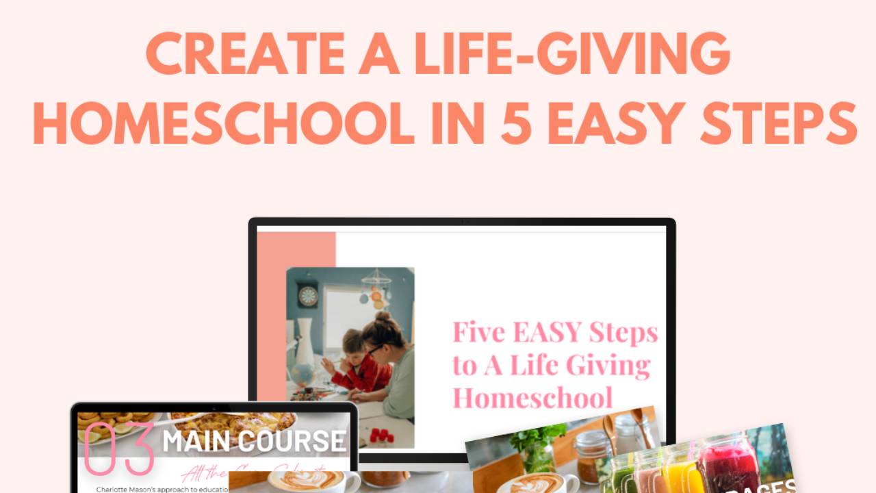 Create a Life-Giving Homeschool in 5 Steps